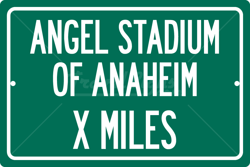 Personalized Highway Distance Sign To: Angel Stadium of Anaheim, Home ...