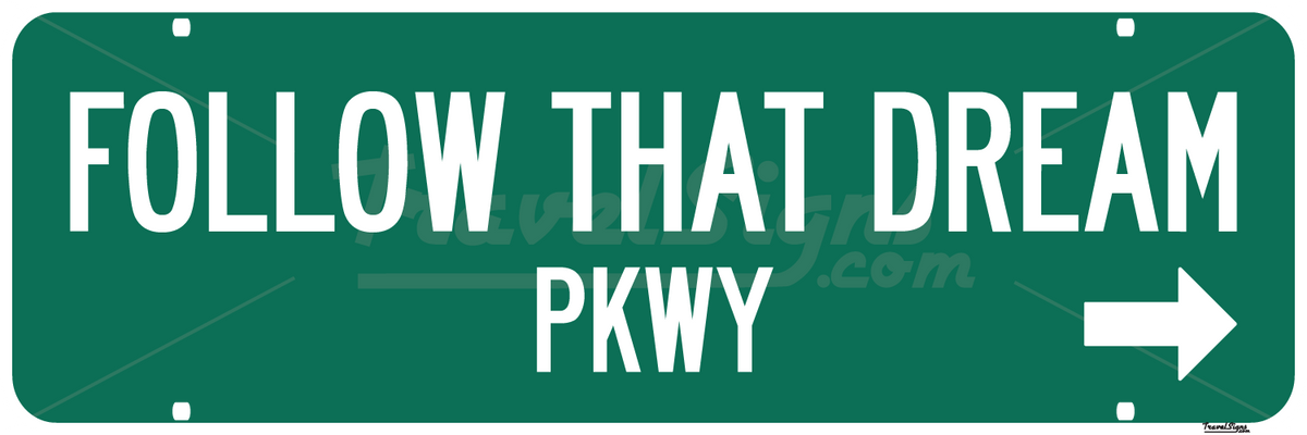 Follow That Dream Parkway Street Sign – Travelsigns